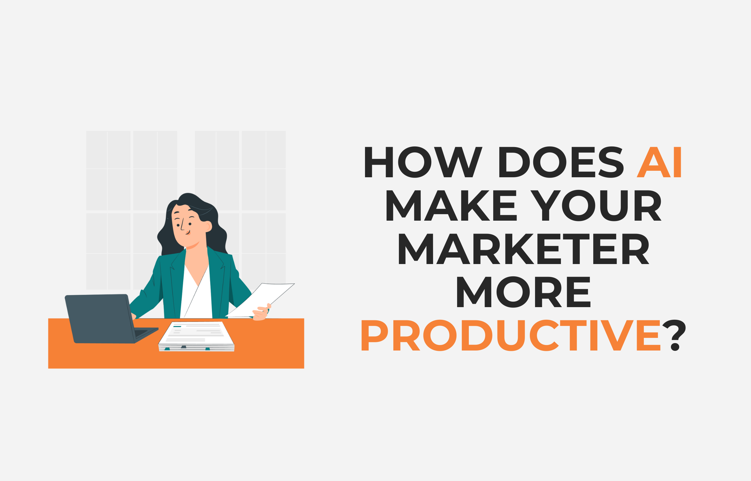 How Does AI Make Your Marketer More Productive?
